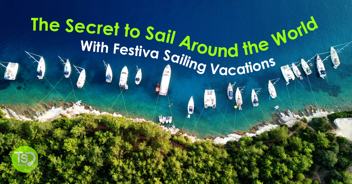 How You Can Sail Around the World with Festiva Sailing Vacations